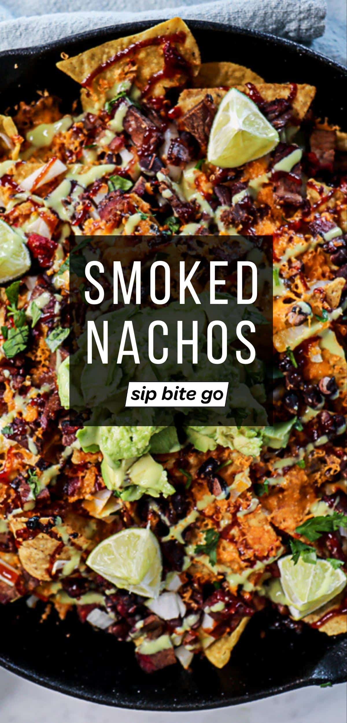 EPIC Traeger Smoked Nachos With Brisket, Chicken, Pork - Sip Bite Go