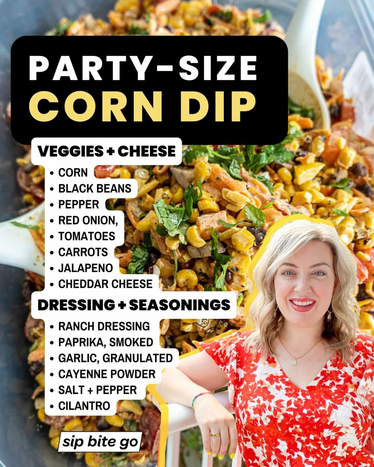 Big Corn Dip Party Appetizer for a Crowd - Sip Bite Go